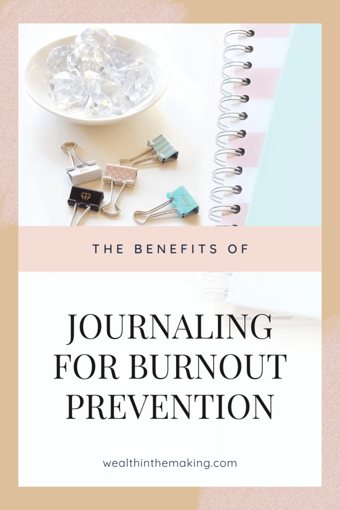 Journaling Tips for Burnout Prevention - Wealth In The Making